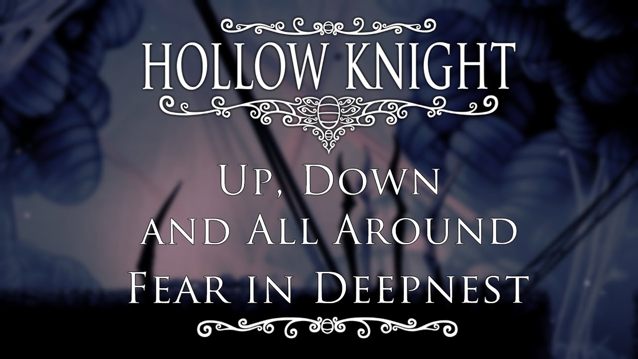 Hollow Knight - Up, Down and All Around: Fear in Deepnest - YouTube