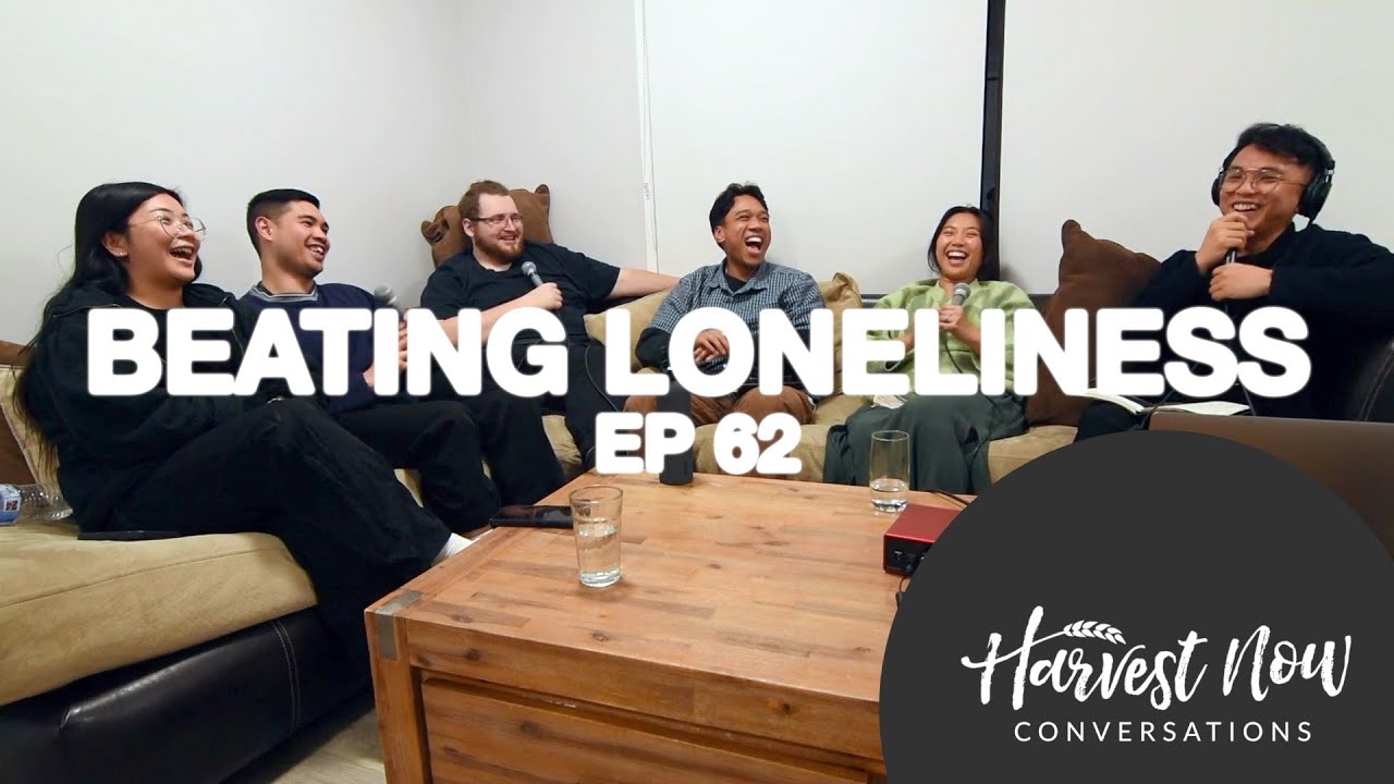 Beating Loneliness - Harvest Now Conversations - Ep 62 - YouTube