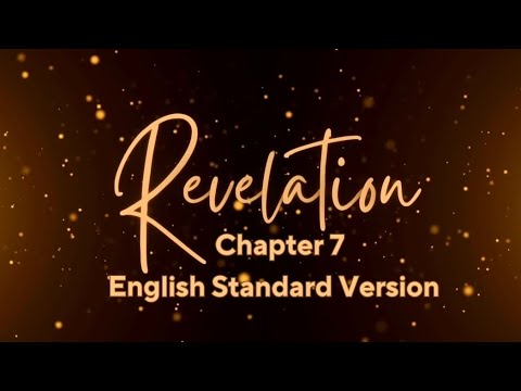 Revelation 7 Bible Reading (ESV) | The Sealed 144,000 and the Great ...