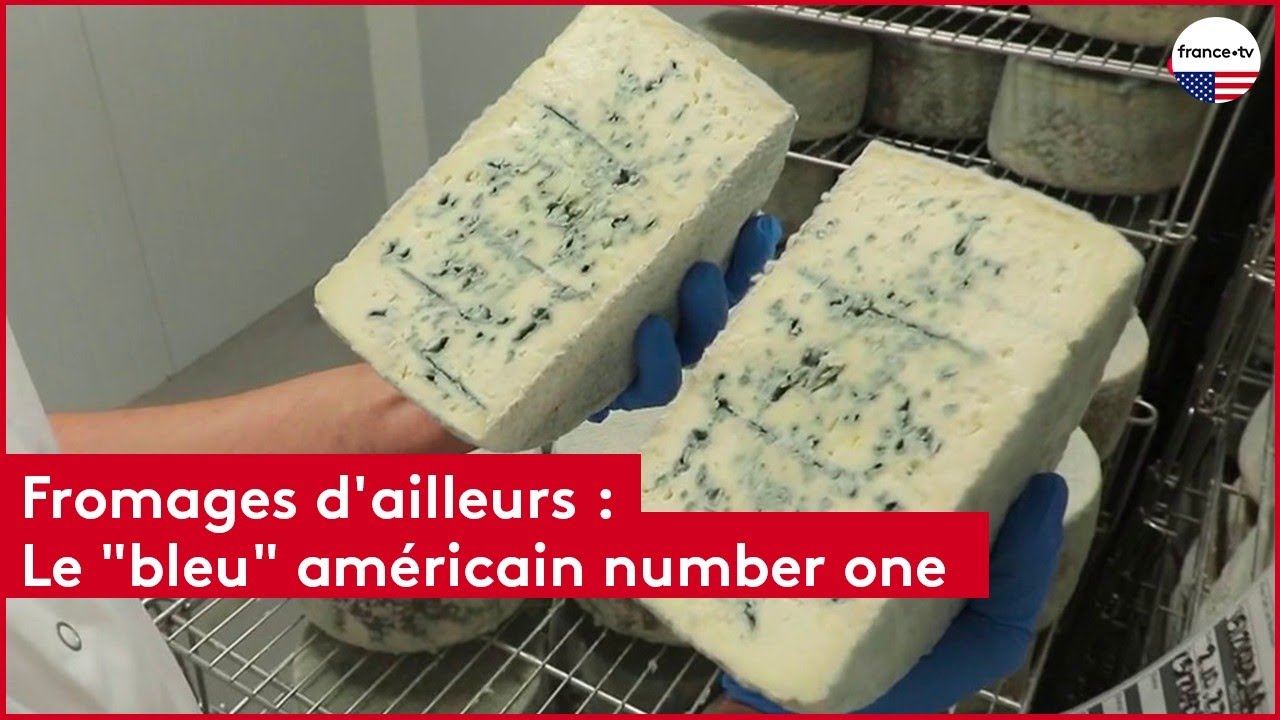 Fromages d'ailleurs : Le "bleu" américain number one - YouTube