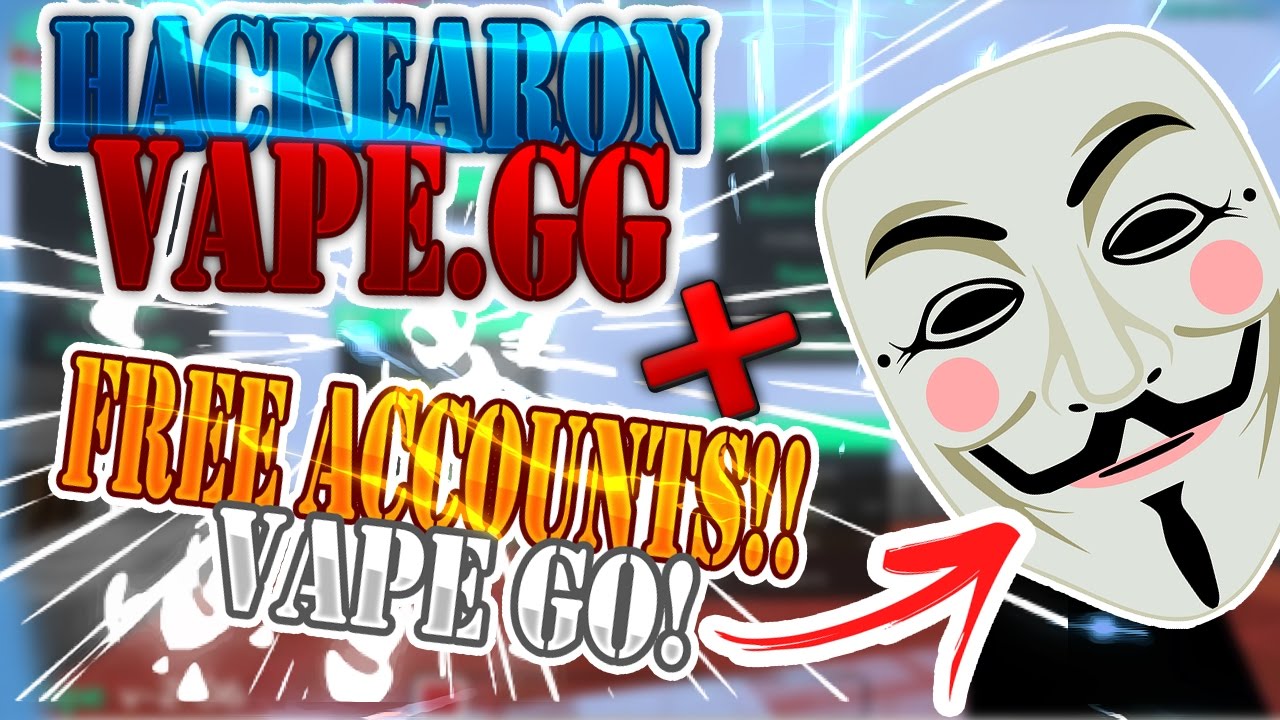 HACKEARON VAPE.GG Y VEA.GG + ACCOUNT FREE | MAY | 2017 - YouTube