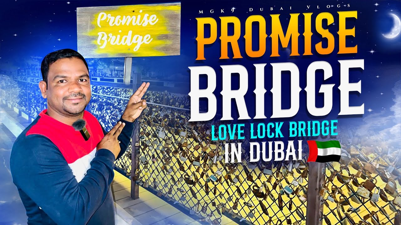 ఇలా కూడా జరుగుతద ? | Promise Bridge | love lock Bridge in Dubai | The ...