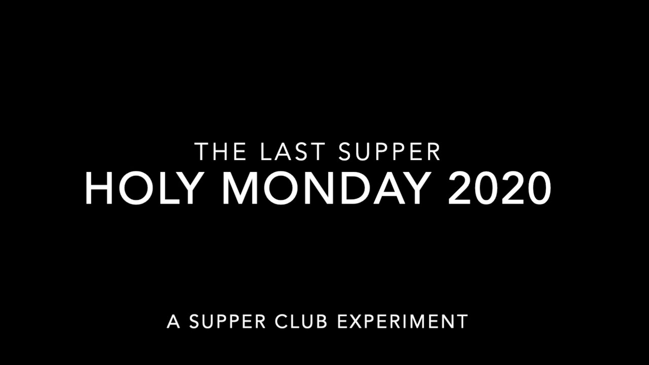 The Last Supper (Club) Holy Monday 2020 - YouTube