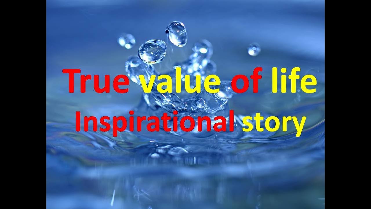 !! True value of life !! Inspirational story !! Motivational story in ...
