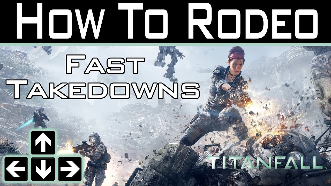 Titanfall - How To Rodeo - Fast Pilot and Titan Takedowns - YouTube