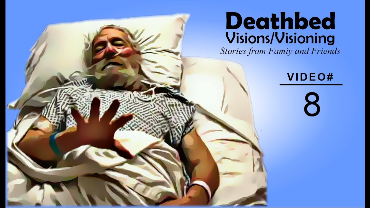 DBV Video # 8 #afterdeath #Deathbed_Visions #NDE #deathbedvisions # ...