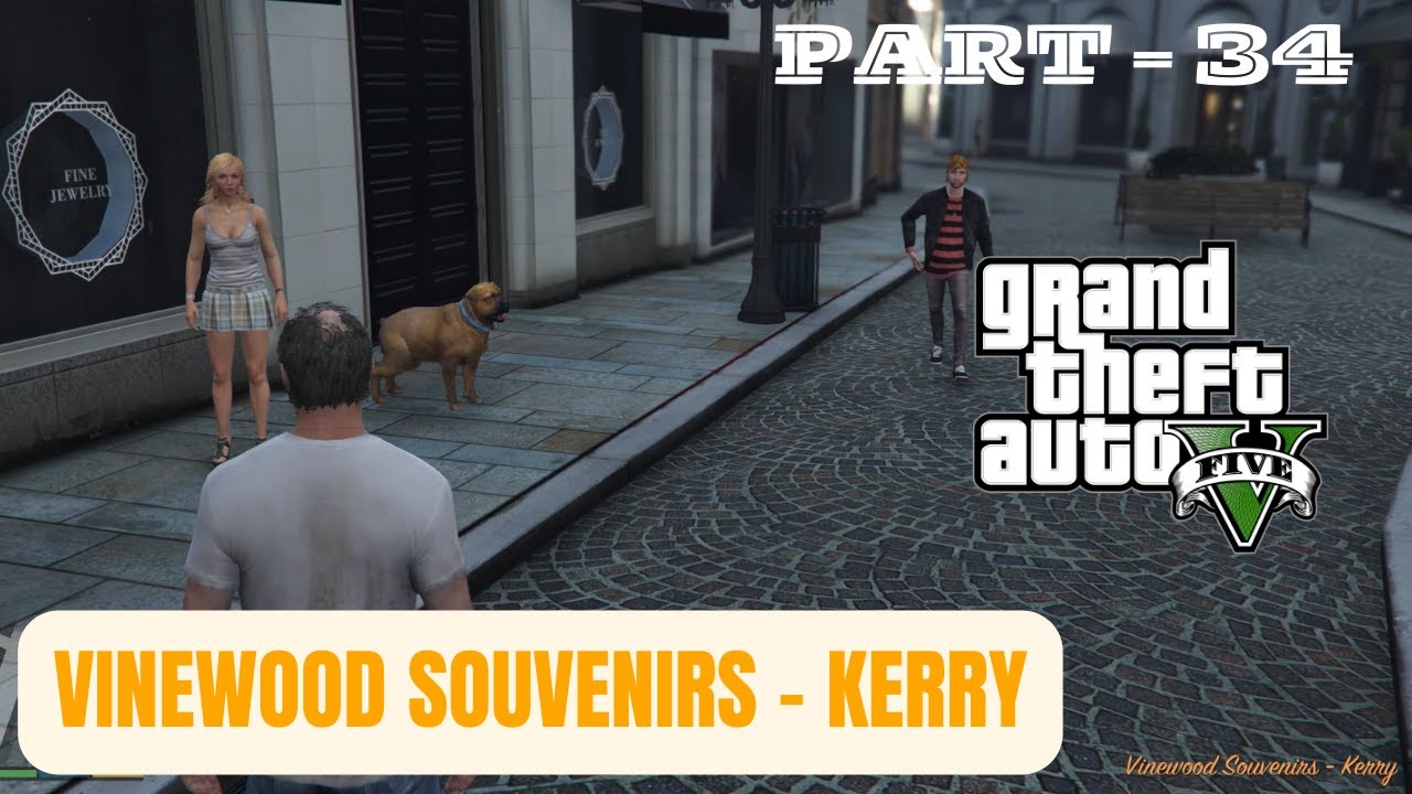 Grand Theft Auto V Part 34 - Vinewood Souvenirs - Kerry - YouTube