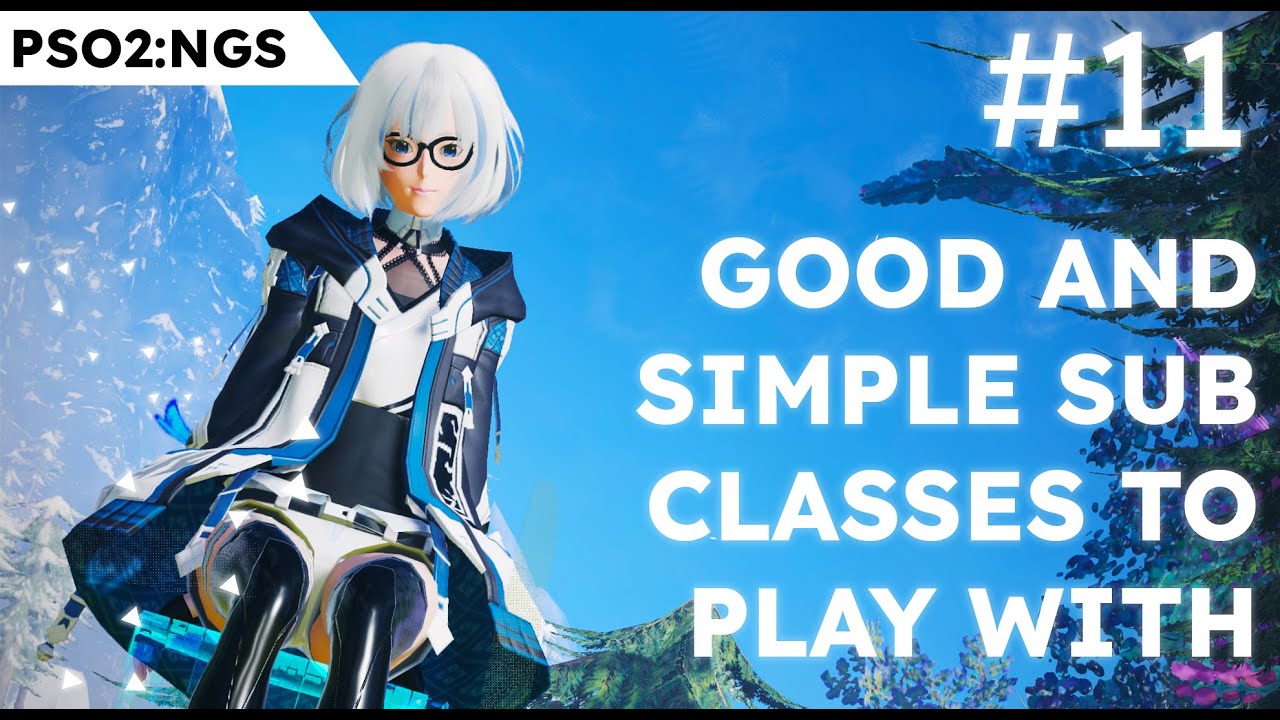 [PSO2:NGS] Good Subclasses to use for all Classes - YouTube