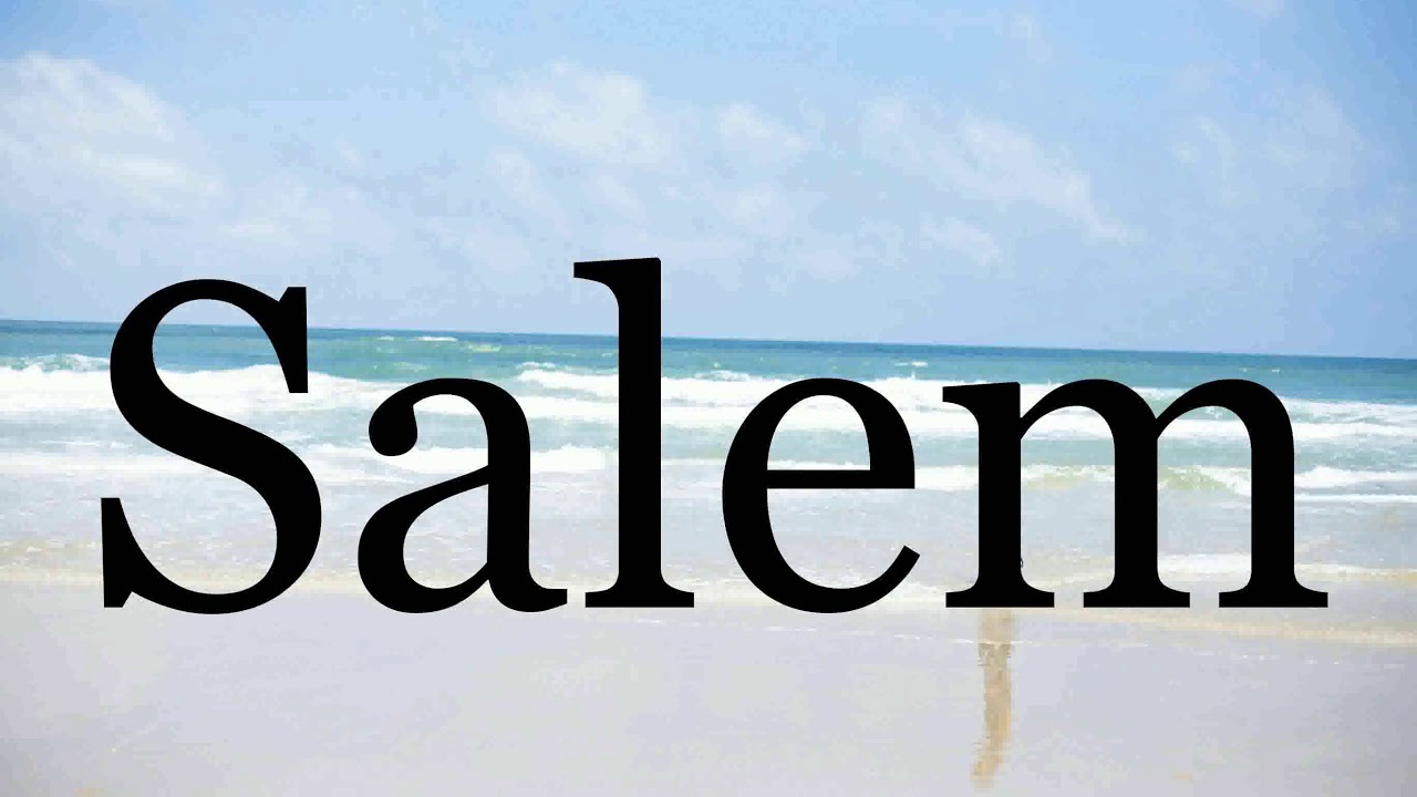 How To Pronounce Salem🌈🌈🌈🌈🌈🌈Pronunciation Of Salem - YouTube