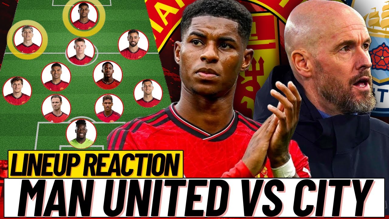 Manchester United vs Manchester City | Lineup Reaction | Team News ...