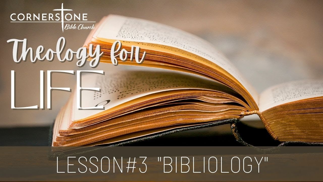 Theology For Life: Lesson#3 BIBLIOLOGY - YouTube