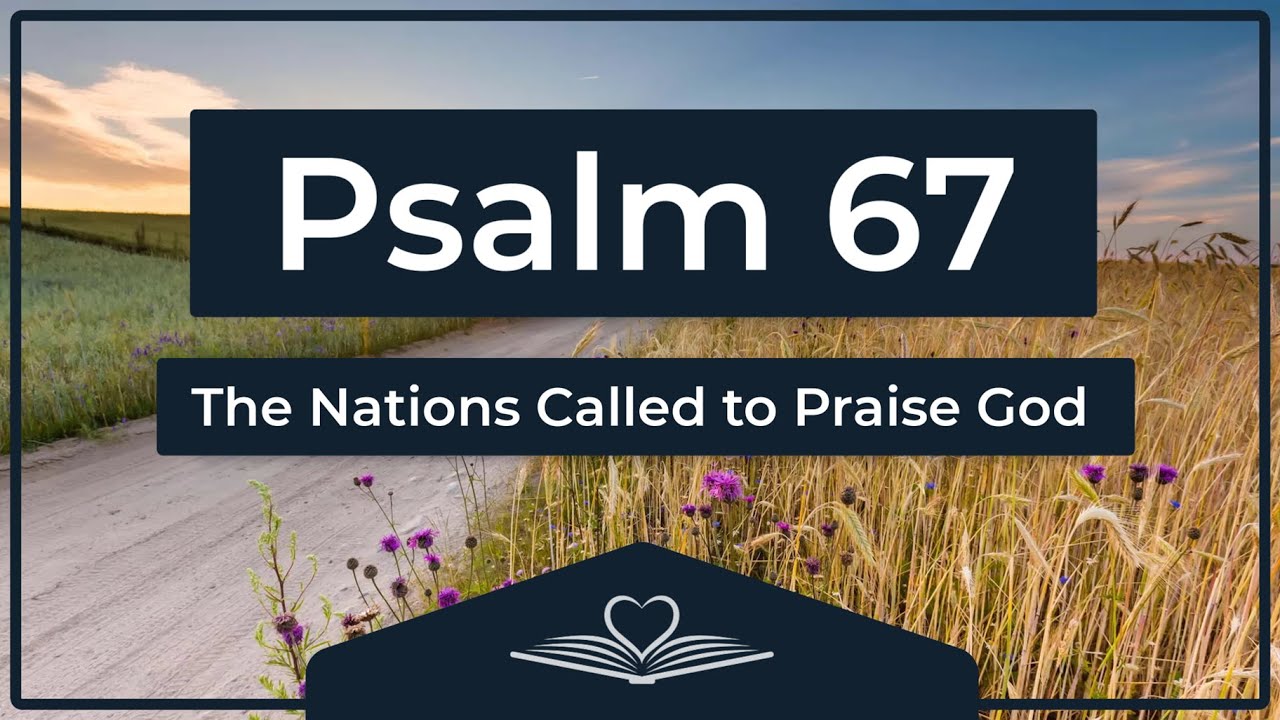 Psalm 67 (NRSV) - The Nations Called to Praise God (Audio Bible) - YouTube