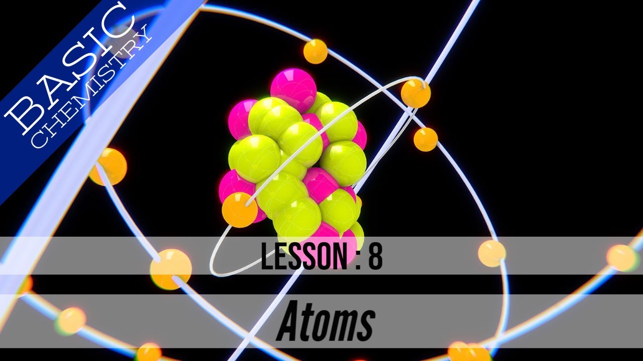 Atoms - Basic Chemistry: Lesson 8 (GCSE Science) - YouTube