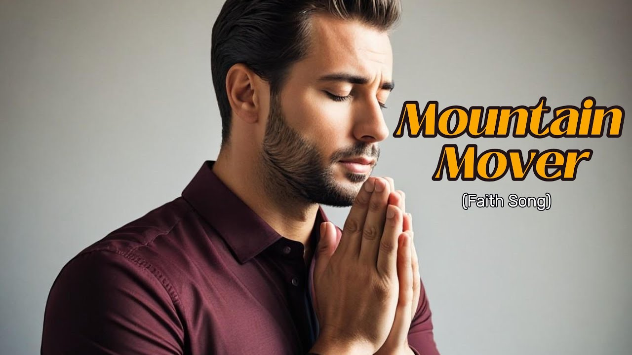 Mountain Mover: Empowering Christian Praise and Worship Song with ...