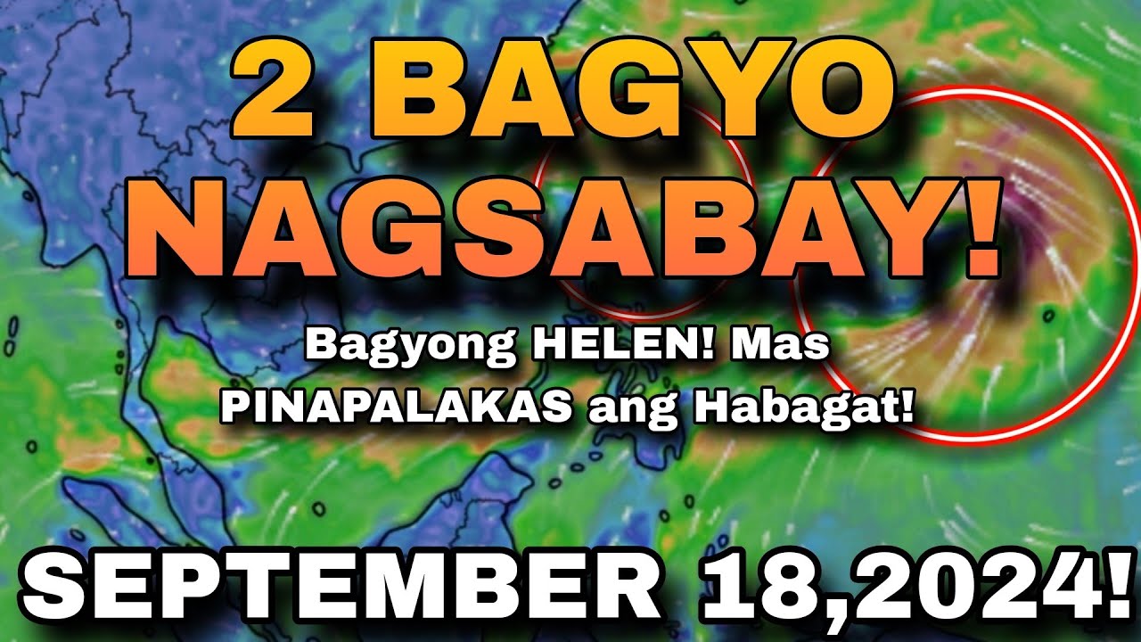 Hala KA! TYPHOON HELEN! Maglalandfall sa LUZON! Habagat LALONG ...