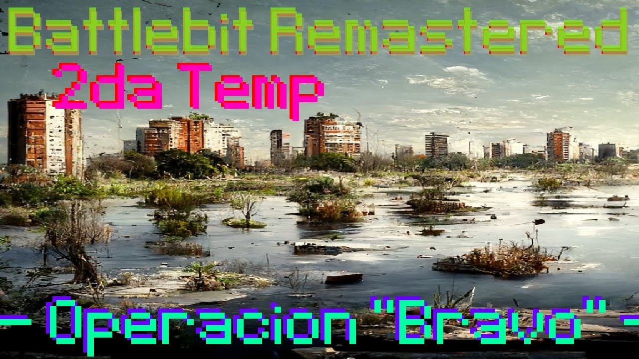 Battlebit Remastered /// - 2nd Temp. // Operacion: Bravo - #nocomentary #latam - YouTube