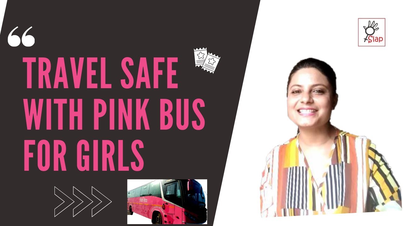 Safe travel for girls in India with Pink Bus by UPSRTC I Hindi I SLAP ...