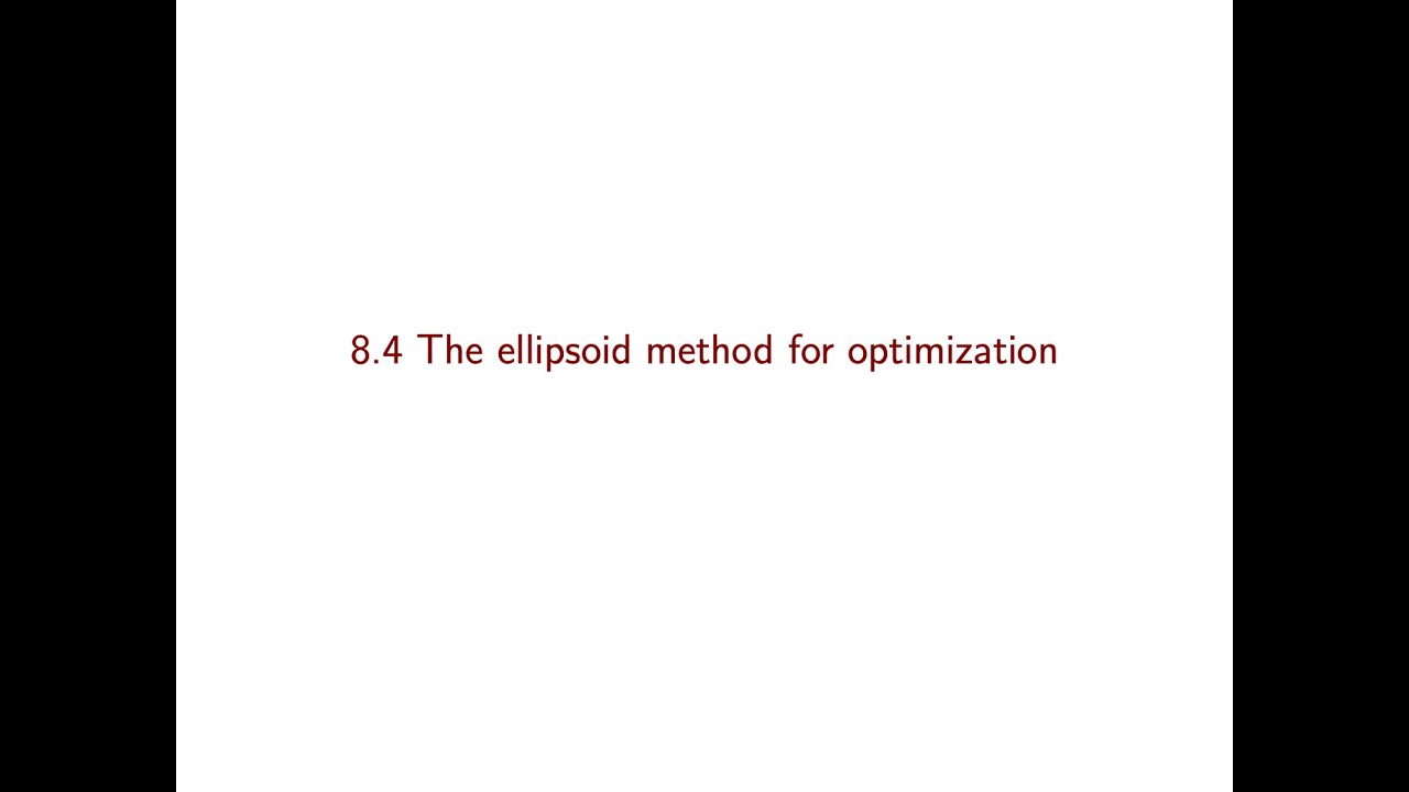 Linear Optimization course - Video 33: The ellipsoid method for ...