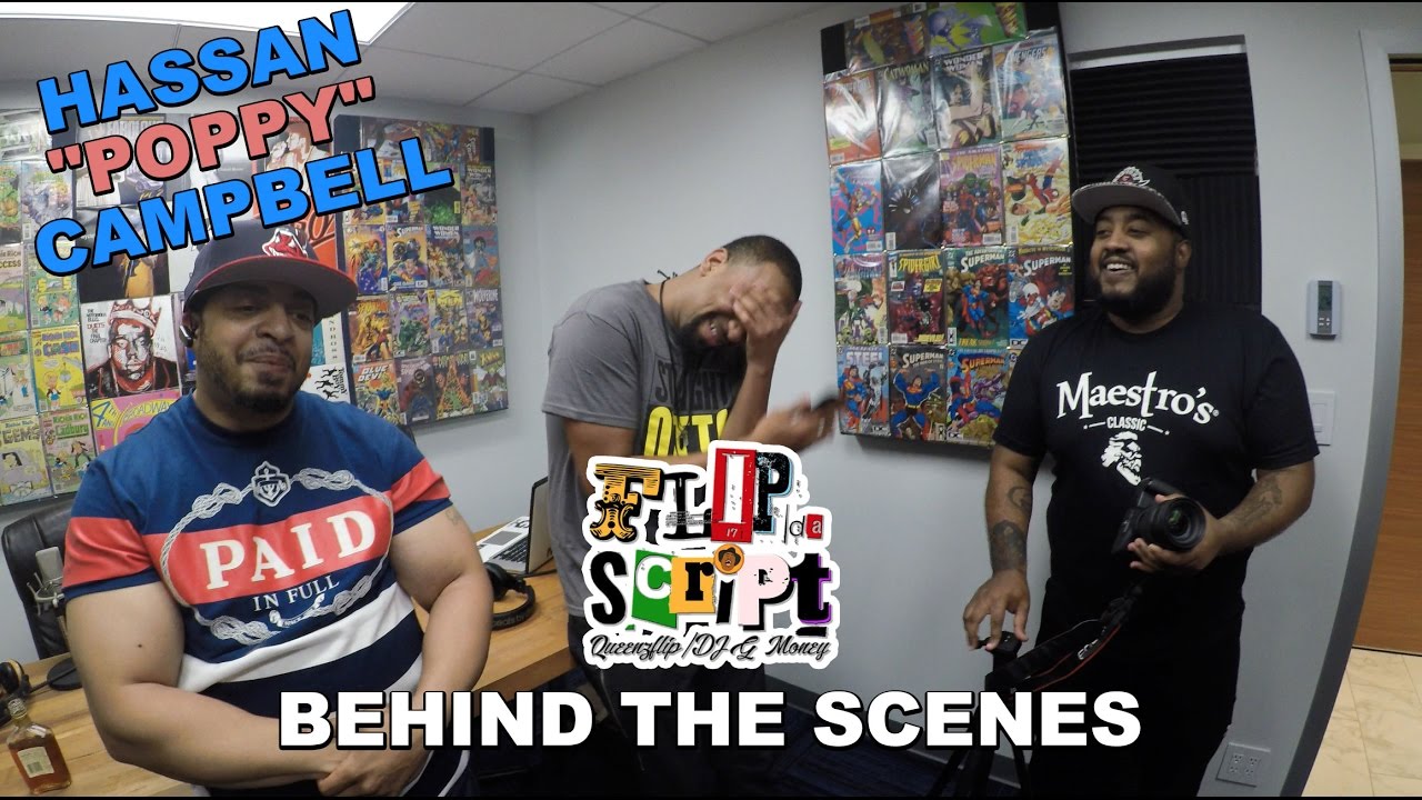 FLIP DA SCRIPT PODCAST: BEHIND THE SCENES - EP.29 - HASSAN "POPPY ...