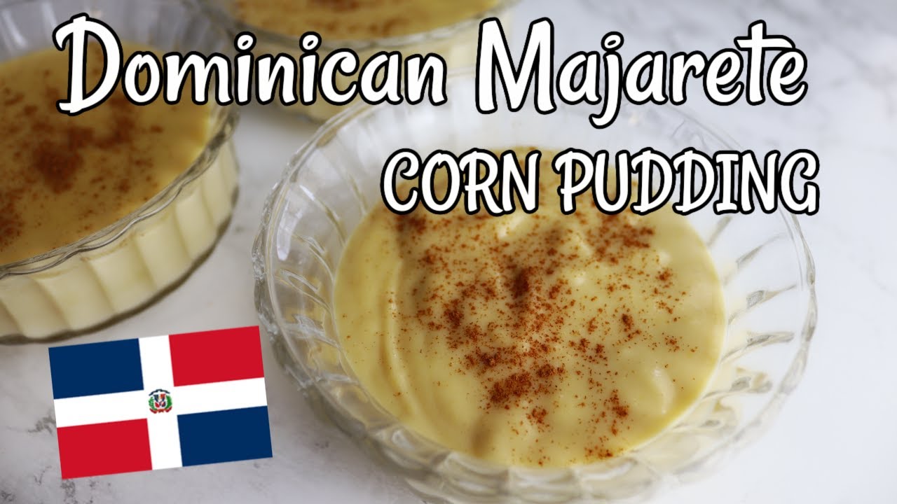 DOMINICAN MAJARATE DESSERT, CORN PUDDING I LORENTIX - YouTube