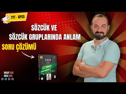 SÖZCÜK VE SÖZCÜK GRUPLARINDA ANLAM SORU ÇÖZÜMÜ