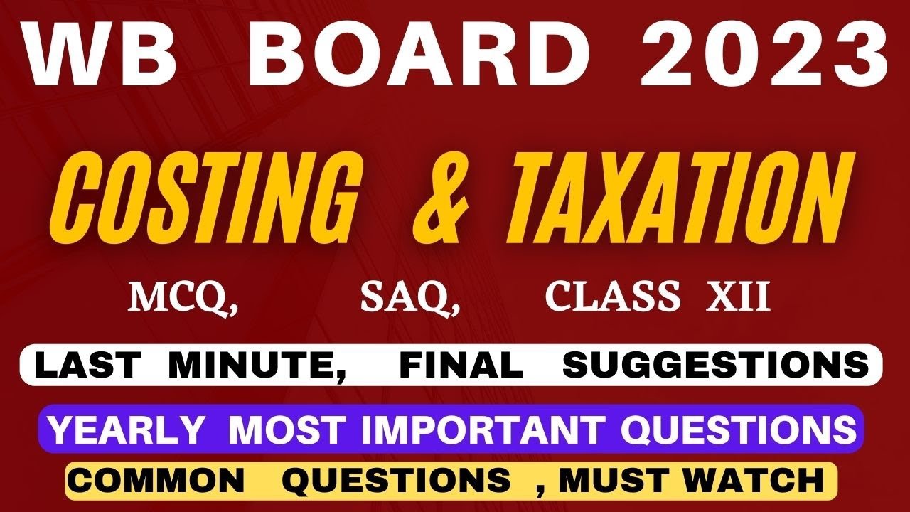 WB Board 2023 Costing and Taxation suggestions for class 12 | MCQ | SAQ ...