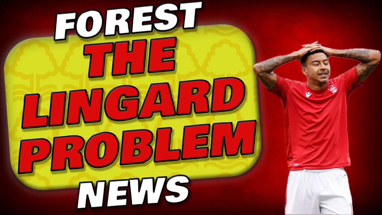 Cooper Speaks out About Lingard! Nottingham Forest News - Build up for ...