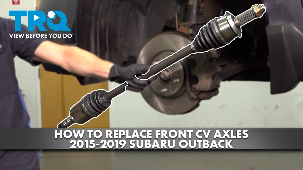 How to Replace Front CV Axle Assemblies 2015-2019 Subaru Outback - YouTube