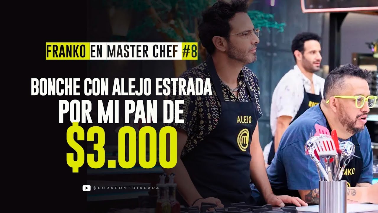 Franko en Master Chef #8 Bonche con Alejo Estrada por mi pan de $3 000 ...