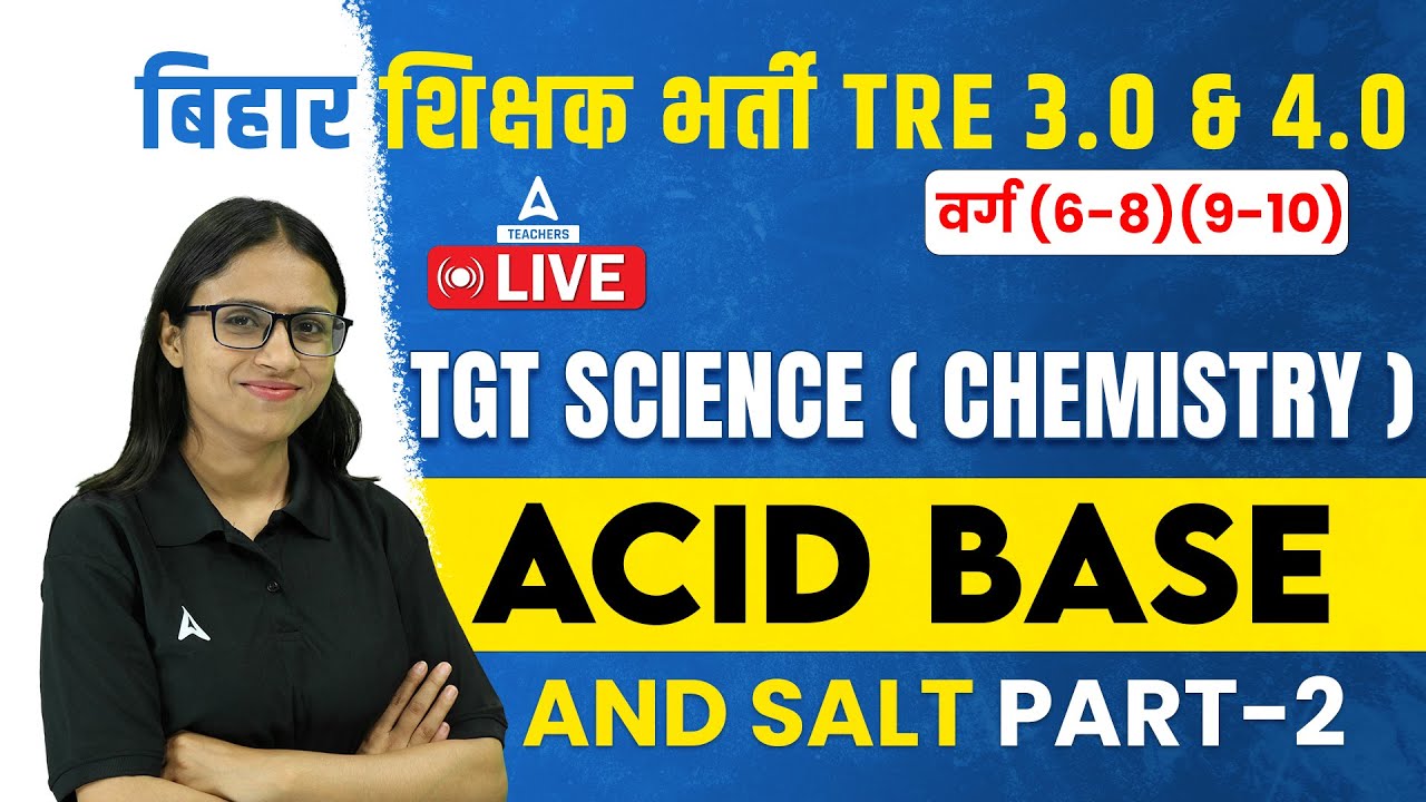 BPSC TGT Science Classes 2024 | Acid, Bases & Salt #2 By Kanak Ma'am ...