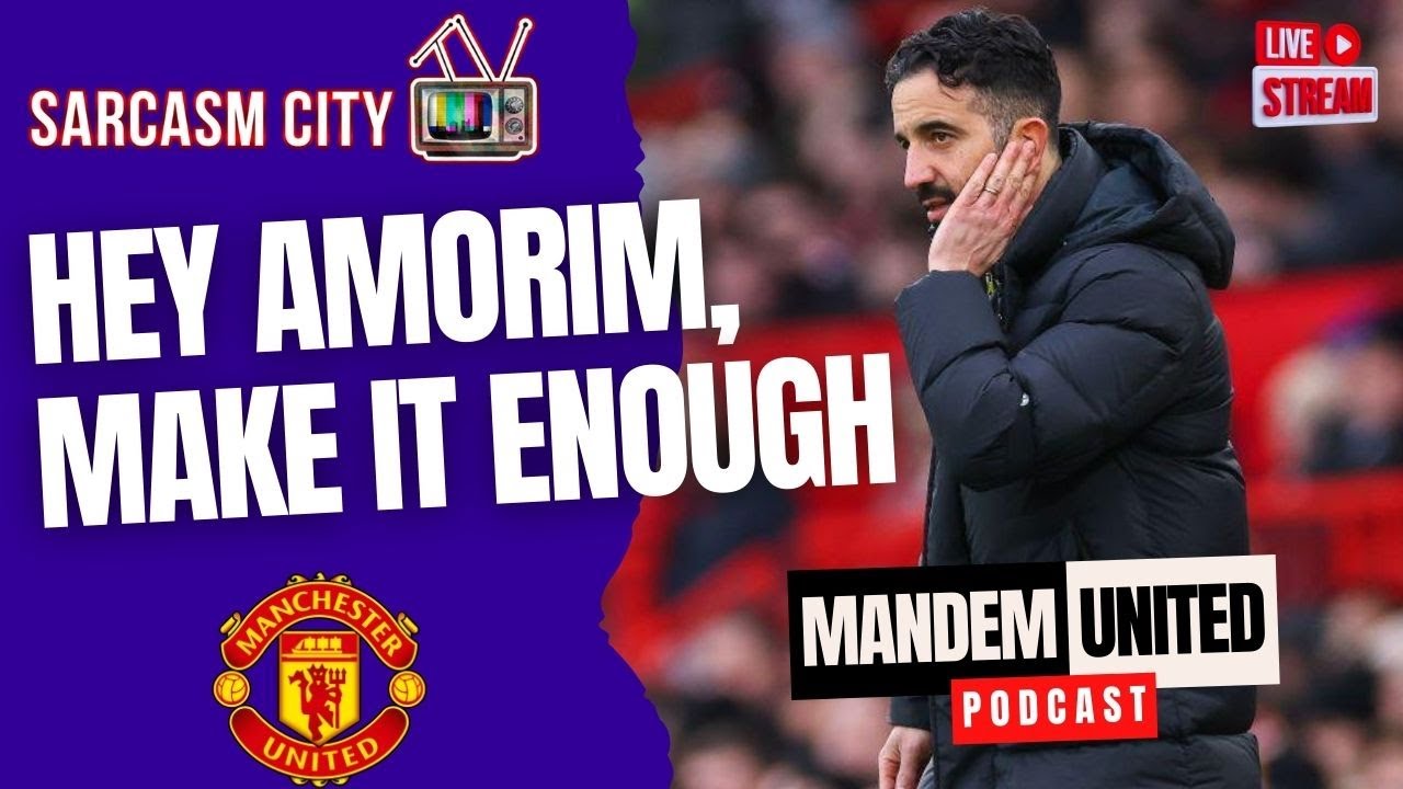 HEY AMORIM, MAKE IT ENOUGH - ManDem United Podcast @shiktv0514 - YouTube