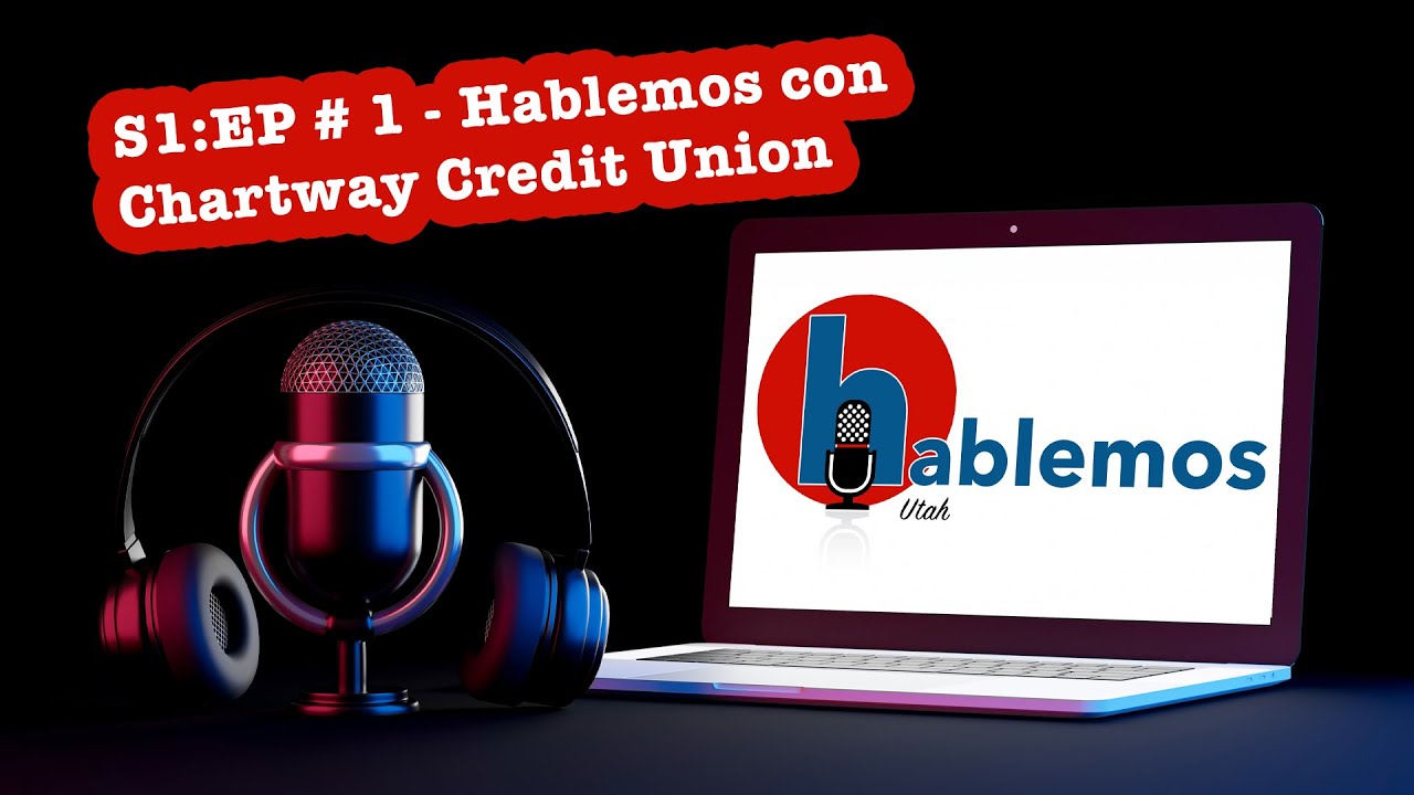 S1: Ep.1 Hablemos El Podcast - Chartway CU - YouTube