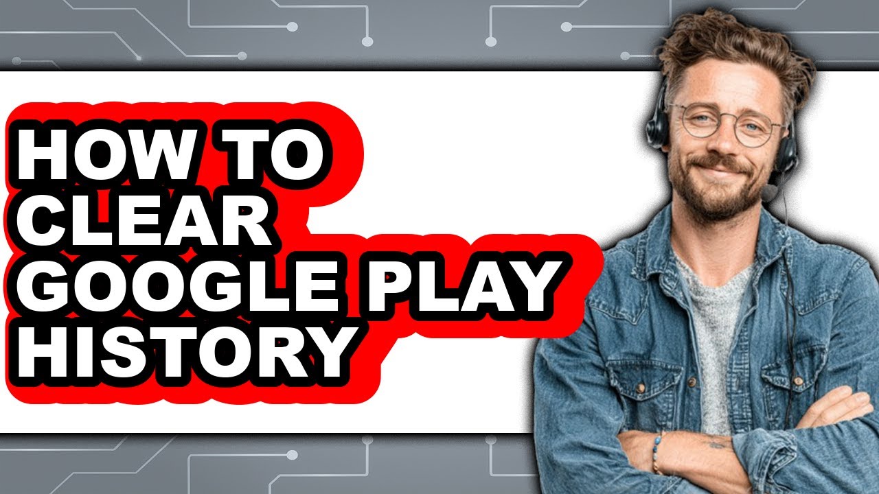 How to Clear Google Play History (easy Method) - YouTube