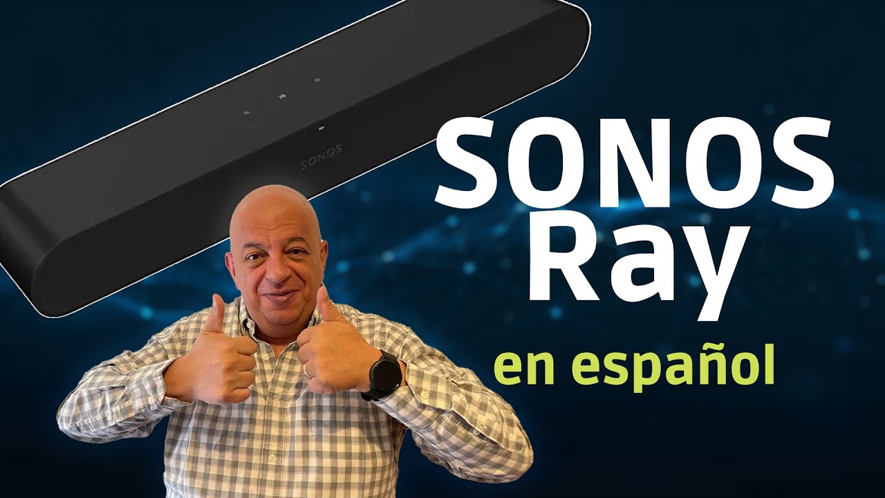 SONOS Ray: excelente calidad a un GRAN PRECIO. Unboxing en español ...