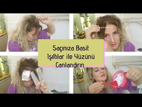Saçınıza Yapacağınız Basit Işıltılar ile Yüzünüzü Canlandırın, Saç Boyama, Evde Röfle, Saç Açma,