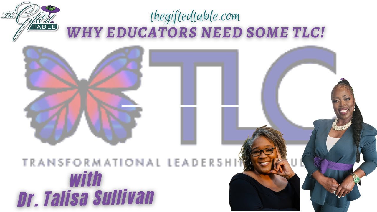 Why Educators Need Some TLC - The GiftEd Table - YouTube