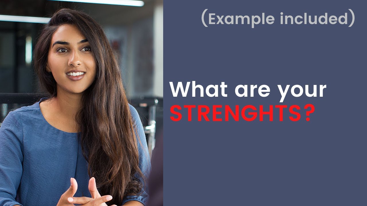 How to answer "What are your strengths?" | Interview question | Example ...