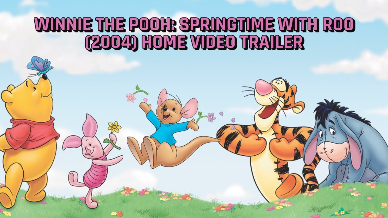 Winnie the Pooh: Springtime with Roo (2004) Home Video Trailer - YouTube