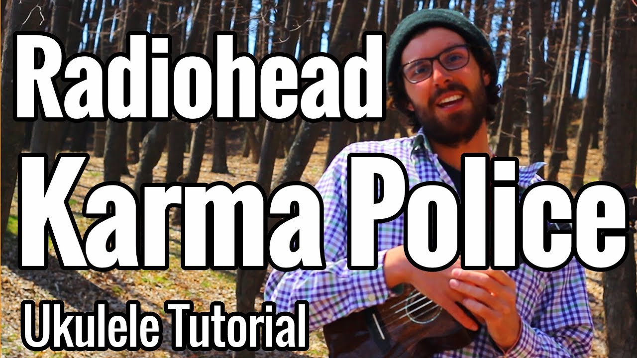 Radiohead - Karma Police (Ukulele Tutorial) - Chords, Strumming ...