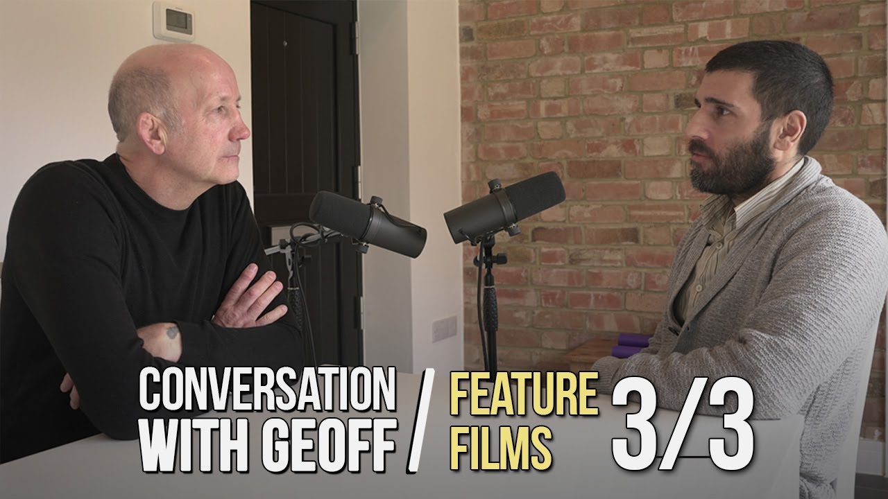 CONVERSATION WITH GEOFF THOMPSON. FEATURE FILMS. PART 3/3 - YouTube