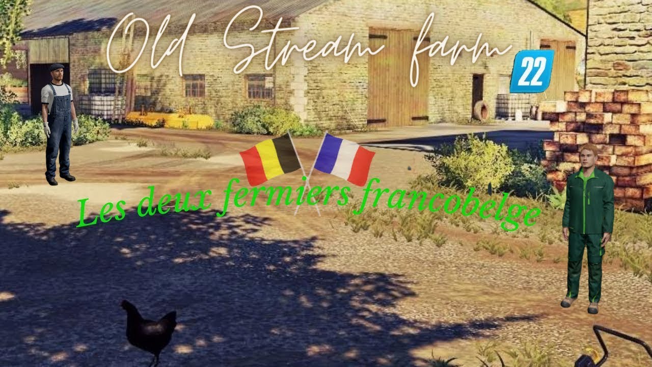 ( FS22 The Old Stream Farm LES DEUX FERMIER FRANCOBELGE EN LIVE ) 😉😎 ...