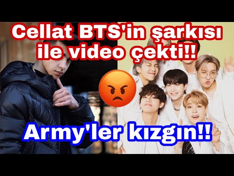 Cellat BTS'in şarkısı ile video çekti!! Army'ler kızgın!!😡