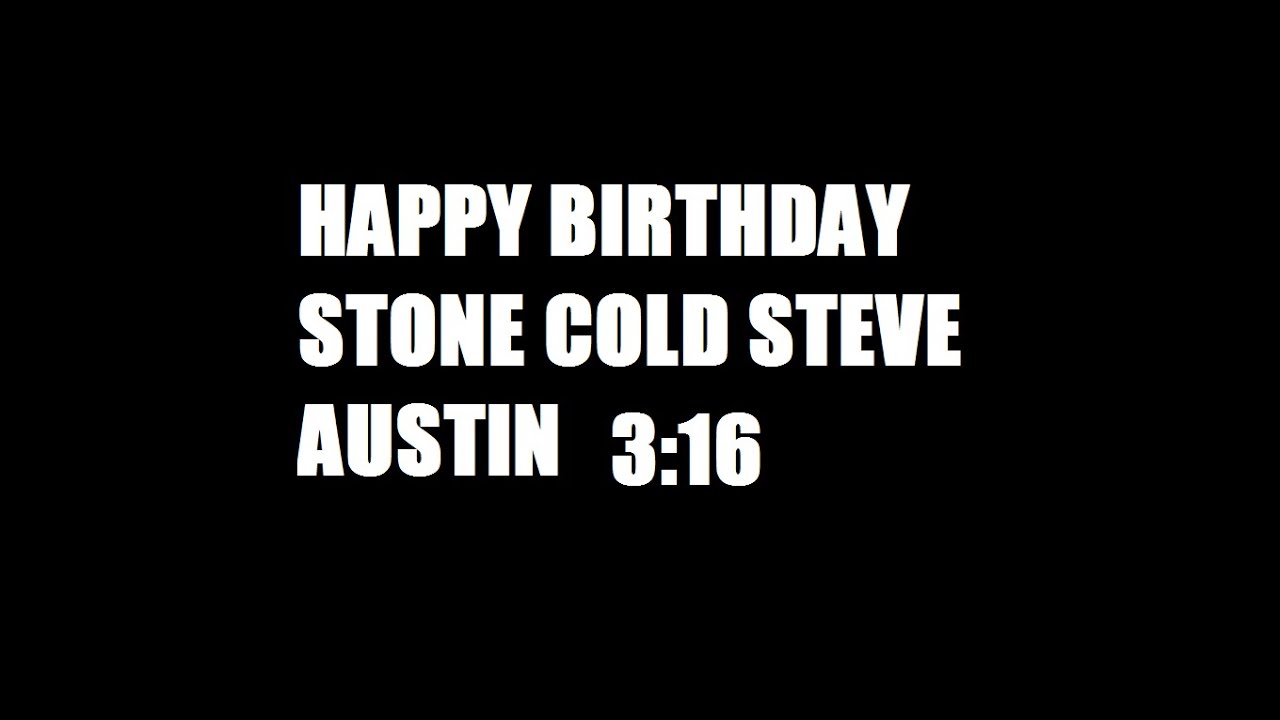 Stone Cold Steve Austin Happy Birthday - YouTube