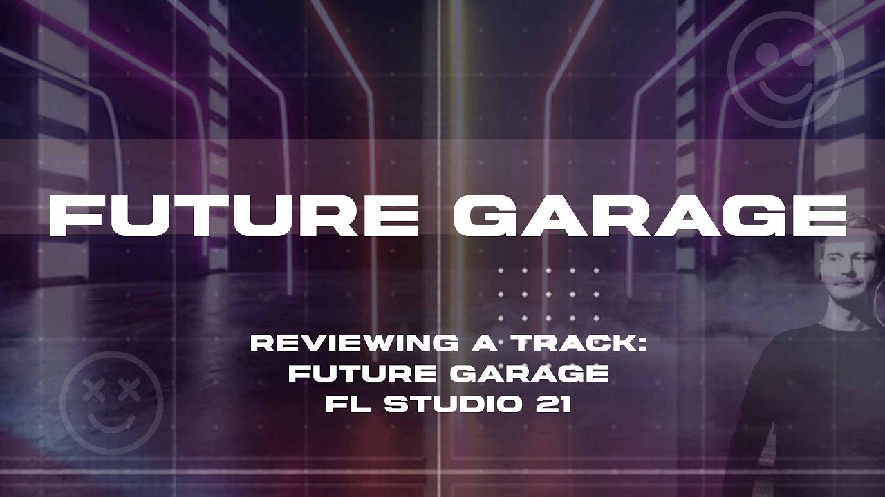 Reviewing a track: Future Garage [FL Studio 21] - YouTube