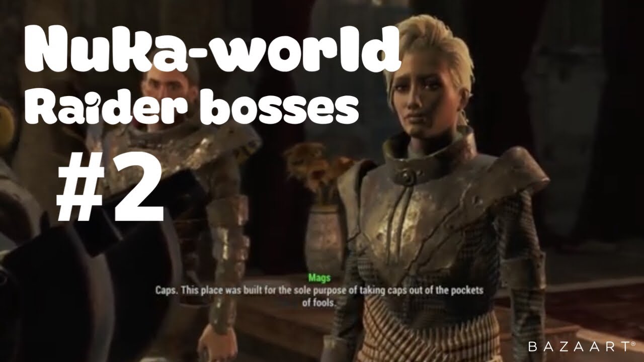 Fallout 4 Nuka-World (Part 2) Raider Gang Leaders - YouTube
