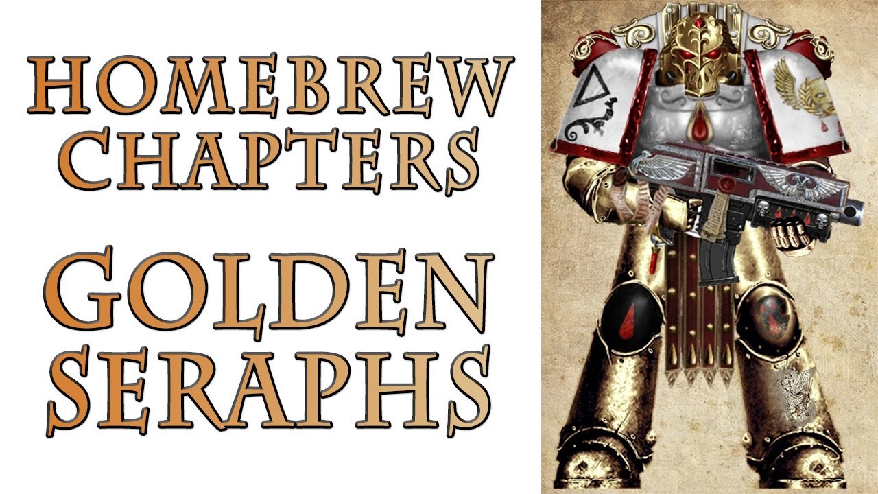 Warhammer 40k Lore - The Golden Seraphs, Homebrew Chapters - YouTube