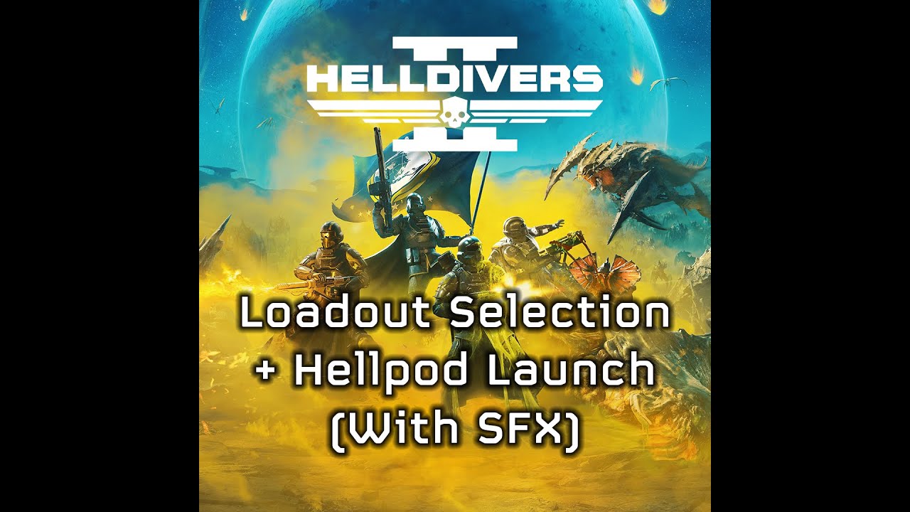 Helldivers 2 - Loadout Selection and Hellpod Launch Theme (With SFX) - YouTube