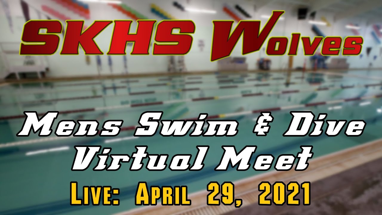 SKHS Wolves Men's Swim & Dive Meet - April 29, 2021 - YouTube