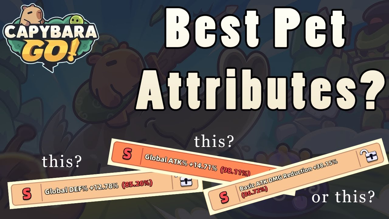 Capybara GO! Pet Attributes Guide: Unlock the Best Stats for Your Pets ...