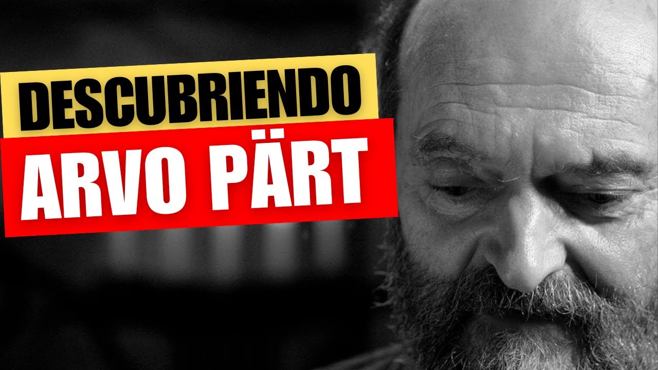Arvo Pärt | Descubriendo música - YouTube